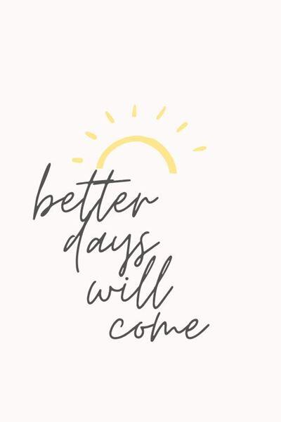 60 Better Days Quotes About Better Days Ahead – FunZumo